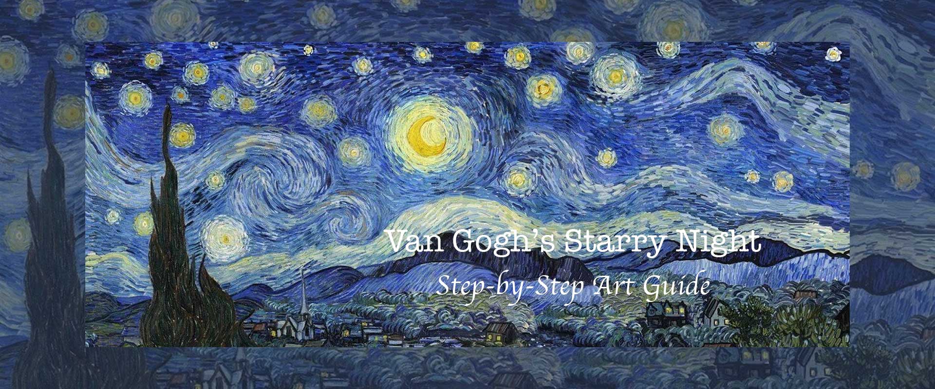 How to Recreate Van Gogh’s Starry Night: A Step-by-Step Art Guide