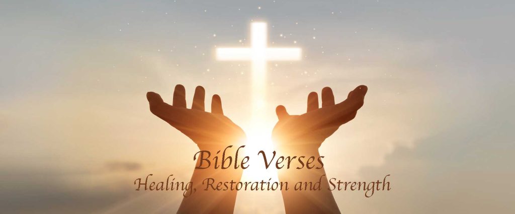 Bible Verses About Healing, Restoration and Strength